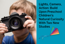 Lights, Camera, Action: Build Upon Preschool Children’s Natural ...